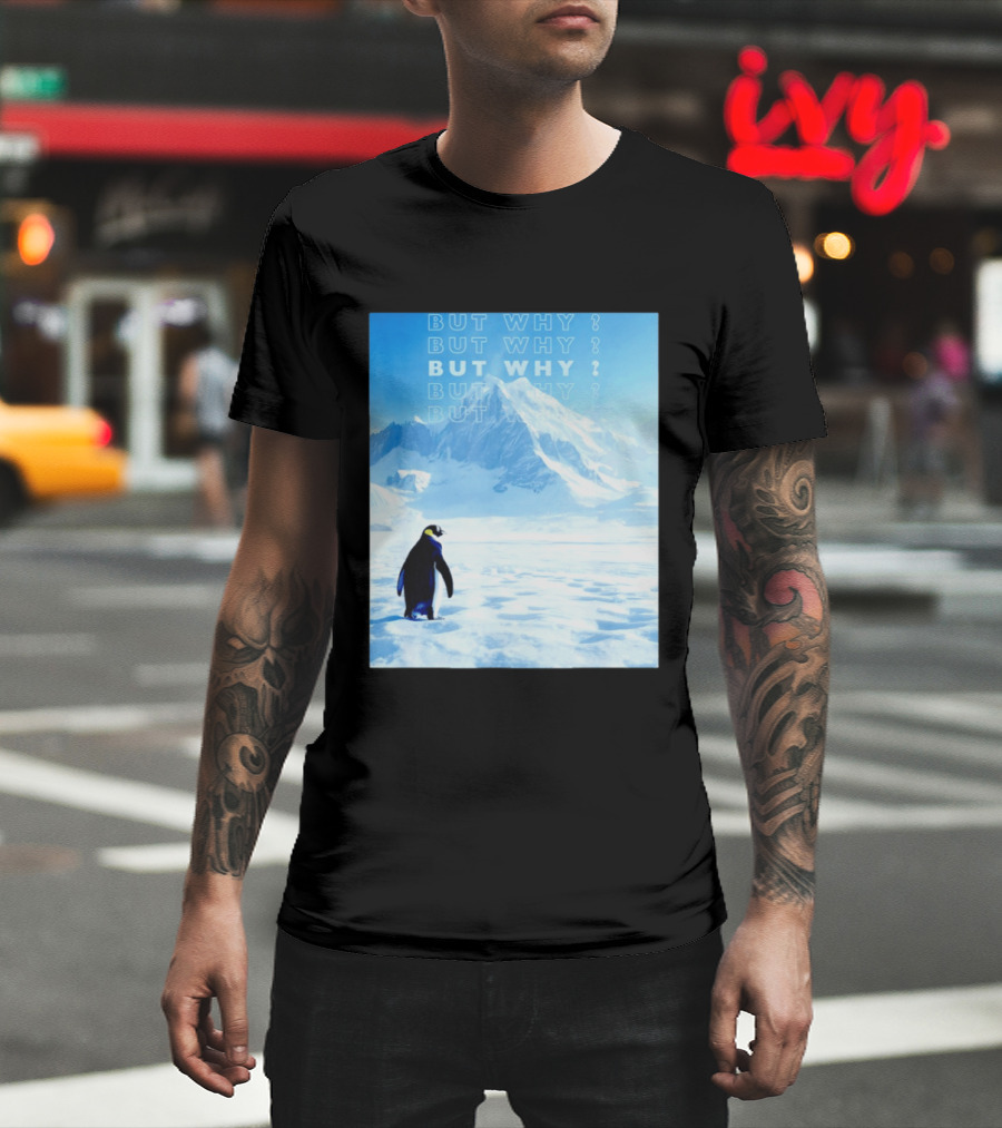 Penguin But Why Head Towards The Mountains Motivational T-Shirt
