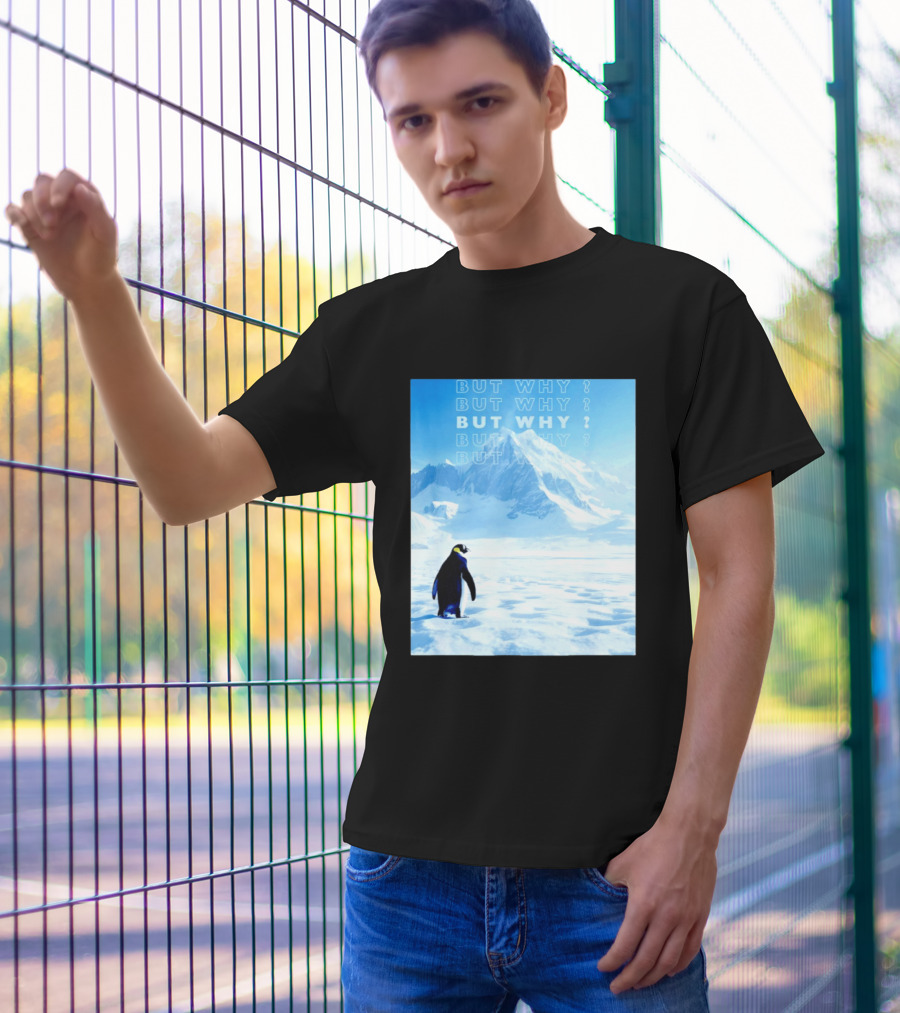 Penguin But Why Head Towards The Mountains Motivational T-Shirt