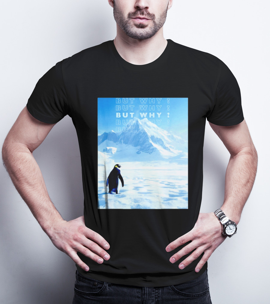 Penguin But Why Head Towards The Mountains Motivational T-Shirt