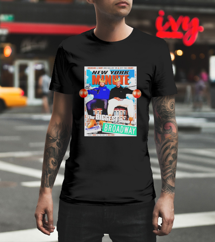 New York Minute Brunson And Hart Ballin' On And Off The Court Biggest Show On Broadway Roommates Show T-Shirt
