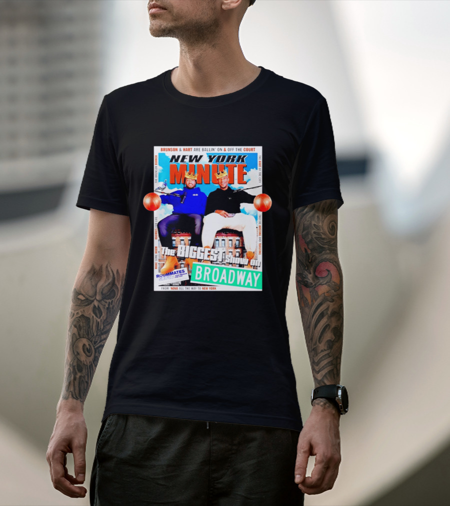 New York Minute Brunson And Hart Ballin' On And Off The Court Biggest Show On Broadway Roommates Show T-Shirt