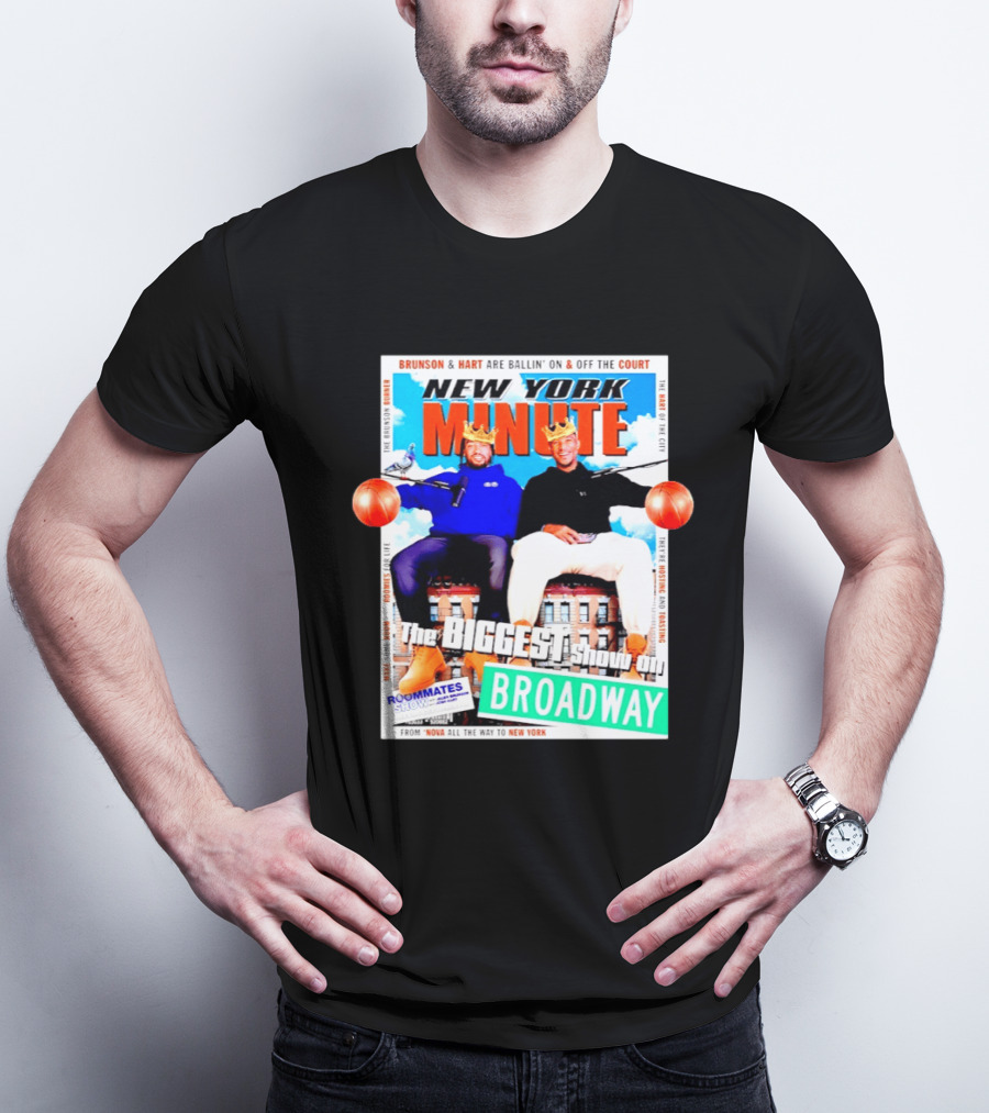 New York Minute Brunson And Hart Ballin' On And Off The Court Biggest Show On Broadway Roommates Show T-Shirt