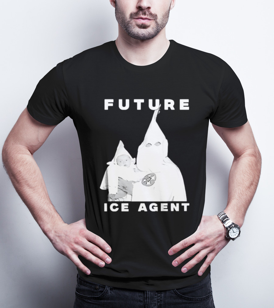 Ku Klux Klan Holding Baby Future ICE Agent T-Shirt