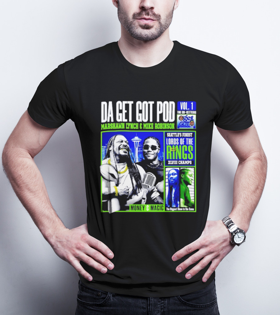 Da Get Got Pod Marshawn Lynch Mike Robinson Seattle's Finest Lords Of The Rings XLVIII Champs Money & Magic T-Shirt