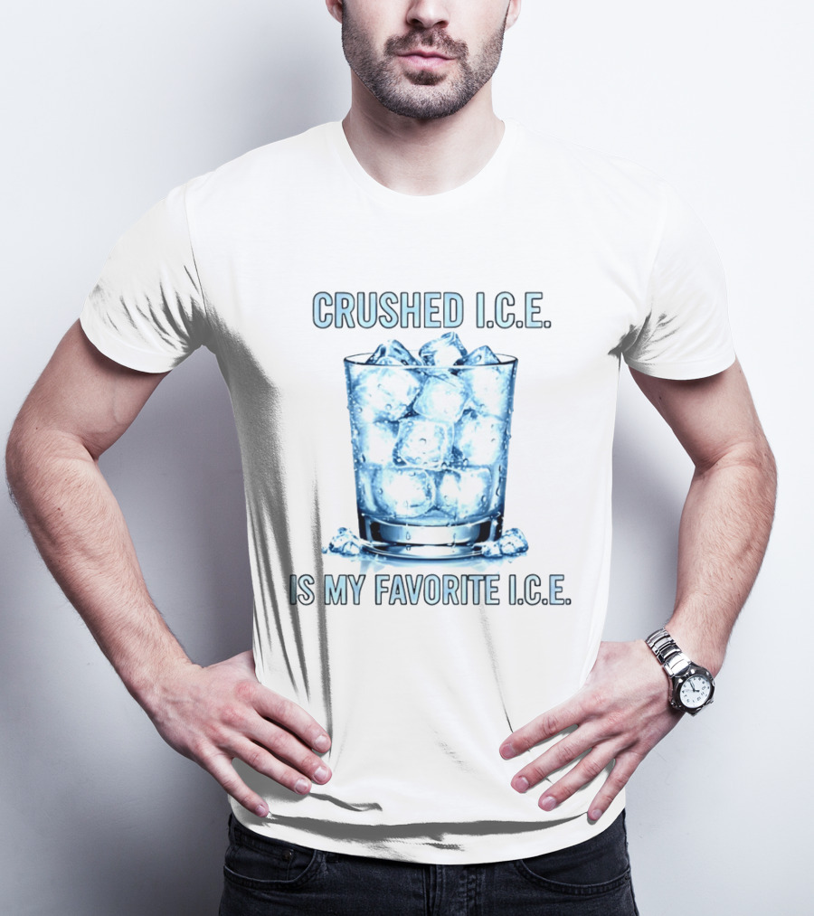 CRUSHED I.C.E. IS MY FAVORITE I.C.E. Ice Cubes In Glass T-Shirt