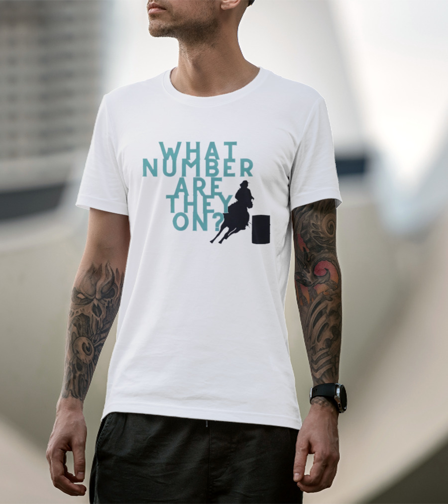 What Number Are They On Barrel Racing T-Shirt