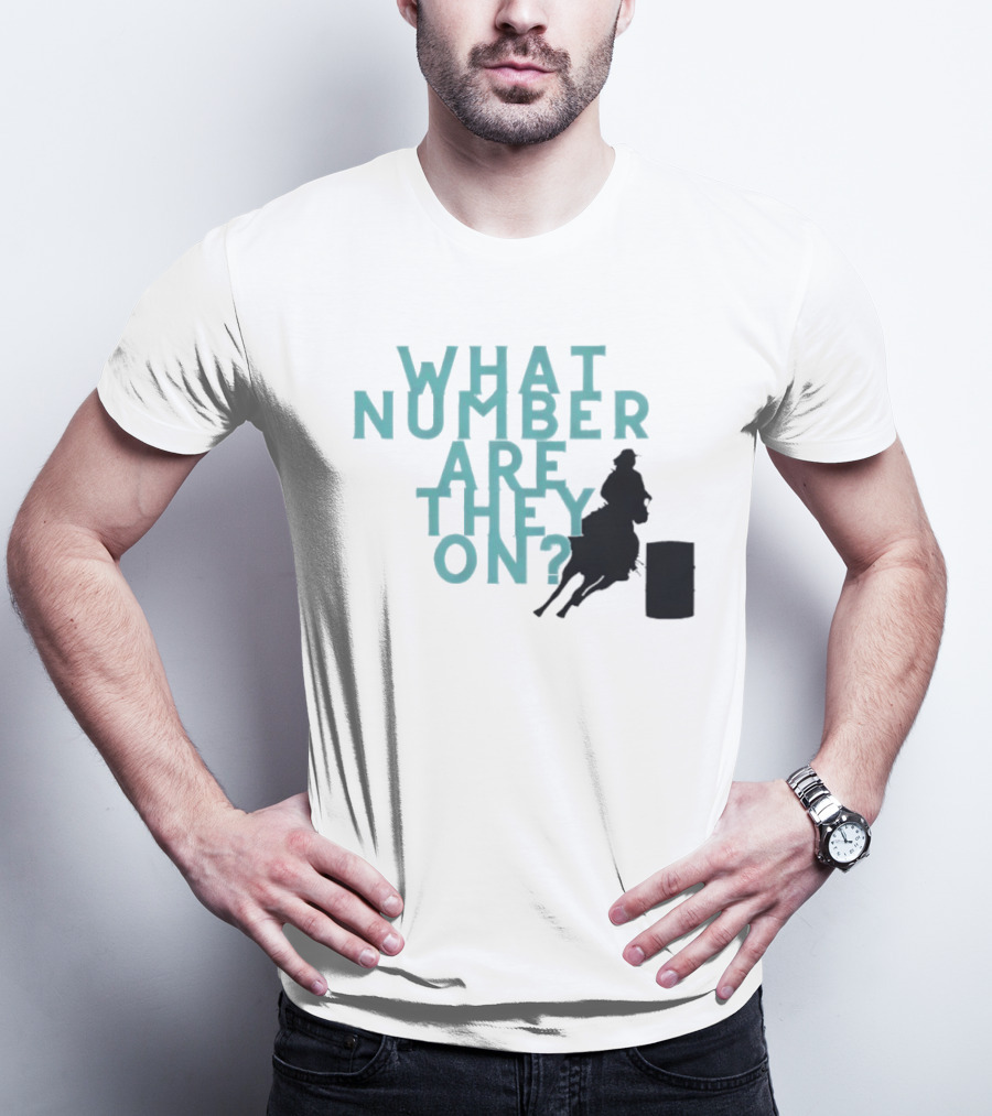 What Number Are They On Barrel Racing T-Shirt