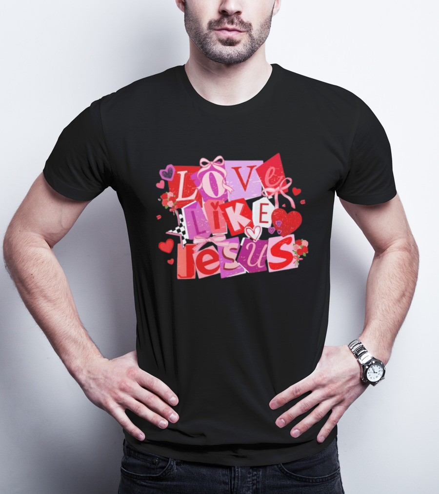Love Like Jesus Valentine's Day 2026 Christian Faithful Romance T-Shirt