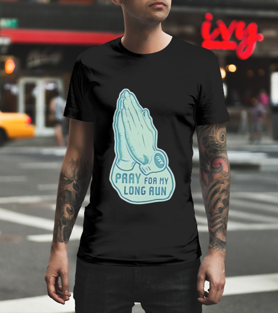 Pray For My Long Run Hands T-Shirt