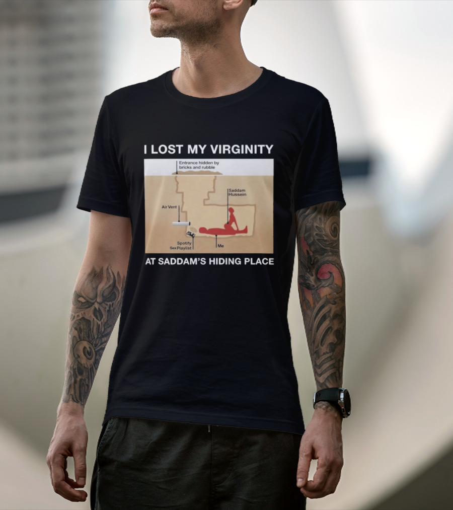I Lost My Virginity At Saddam Hussein Hiding Place Spotify Sex Playlist T-Shirt