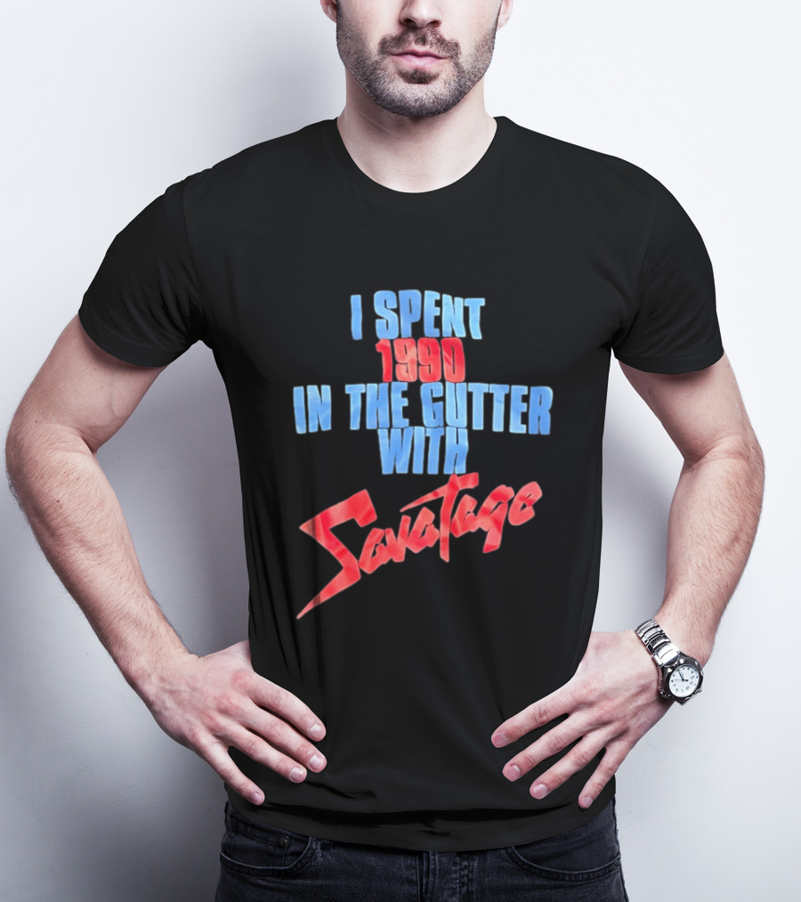I Spent 1990 In The Gutter With Savatage T-Shirt