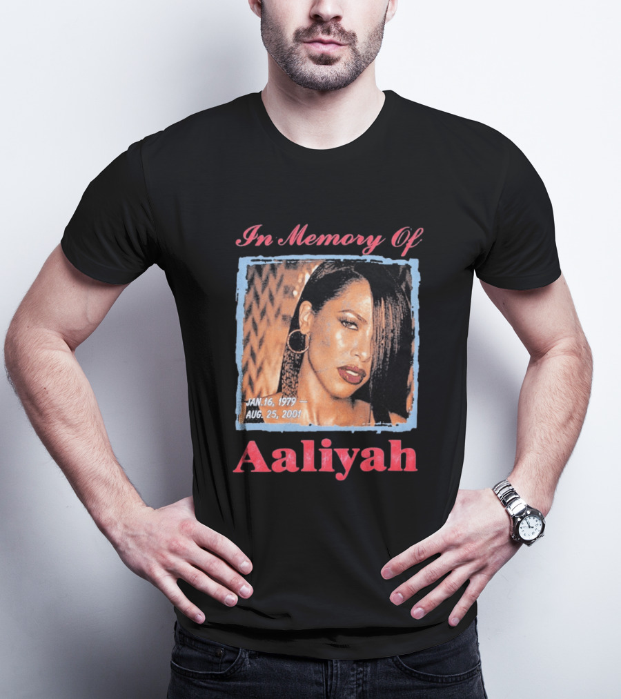 In Memory Of Aaliyah Jan. 16, 1979 Aug. 25, 2001 T-Shirt
