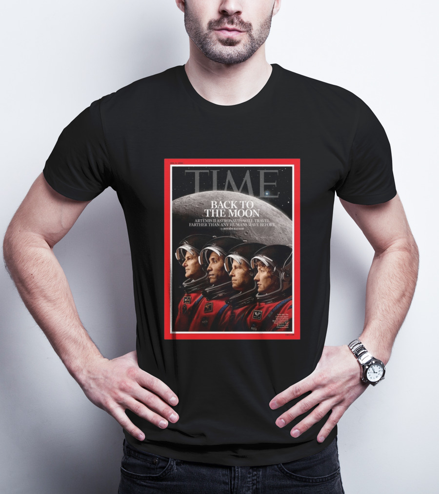 TIME Magazine 2026 Cover Back To The Moon Artemis II Astronauts Travel Further Than Ever T-Shirt