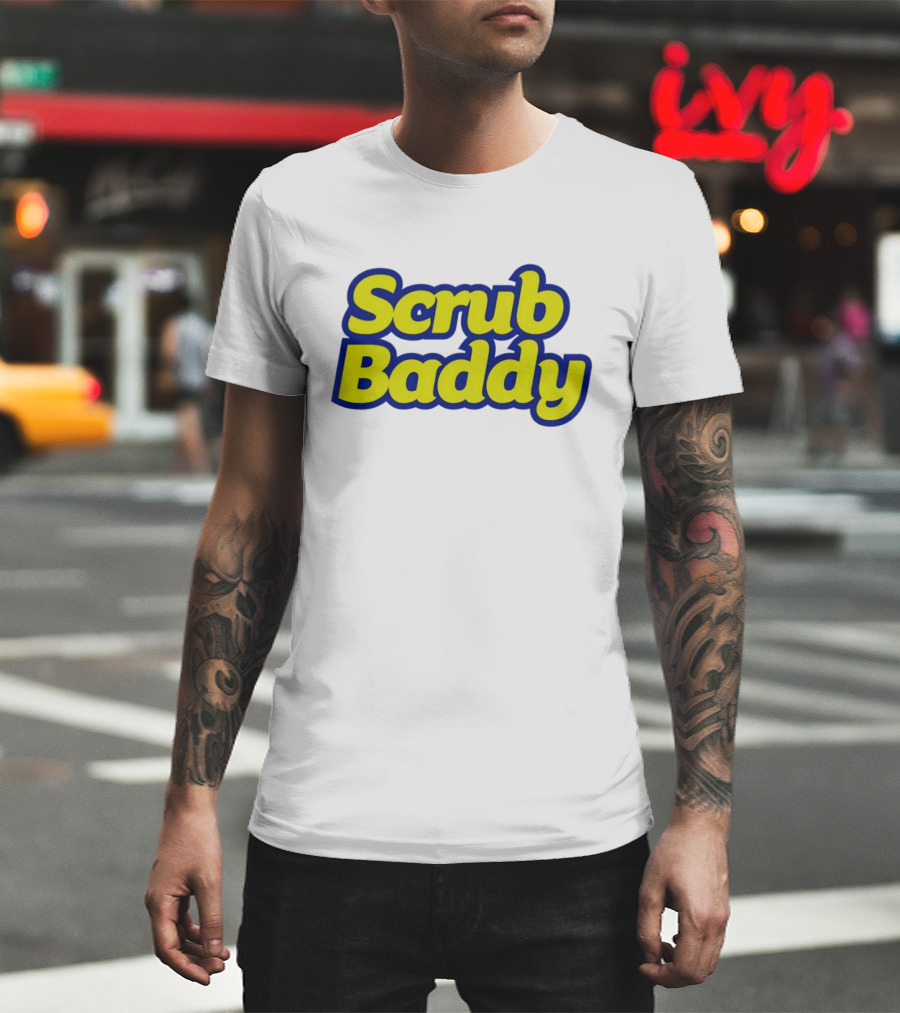 Scrub Baddy Scrub Daddy Meme T-Shirt