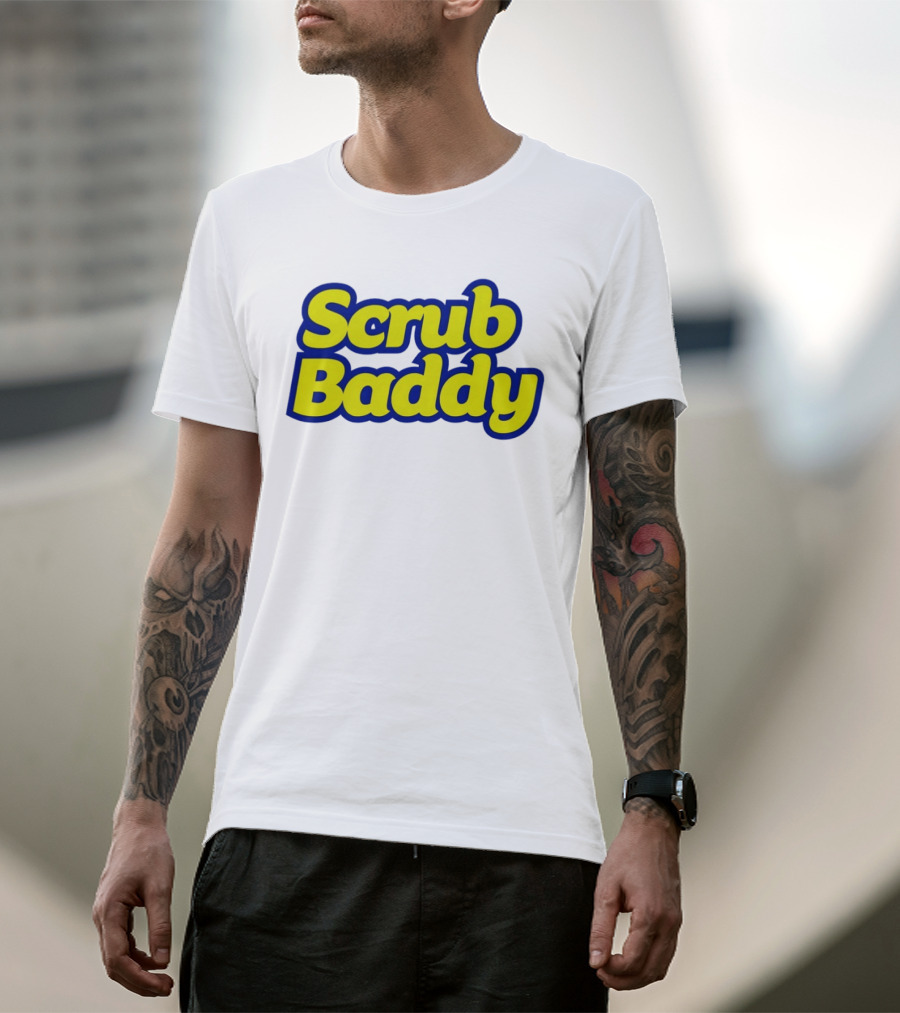 Scrub Baddy Scrub Daddy Meme T-Shirt