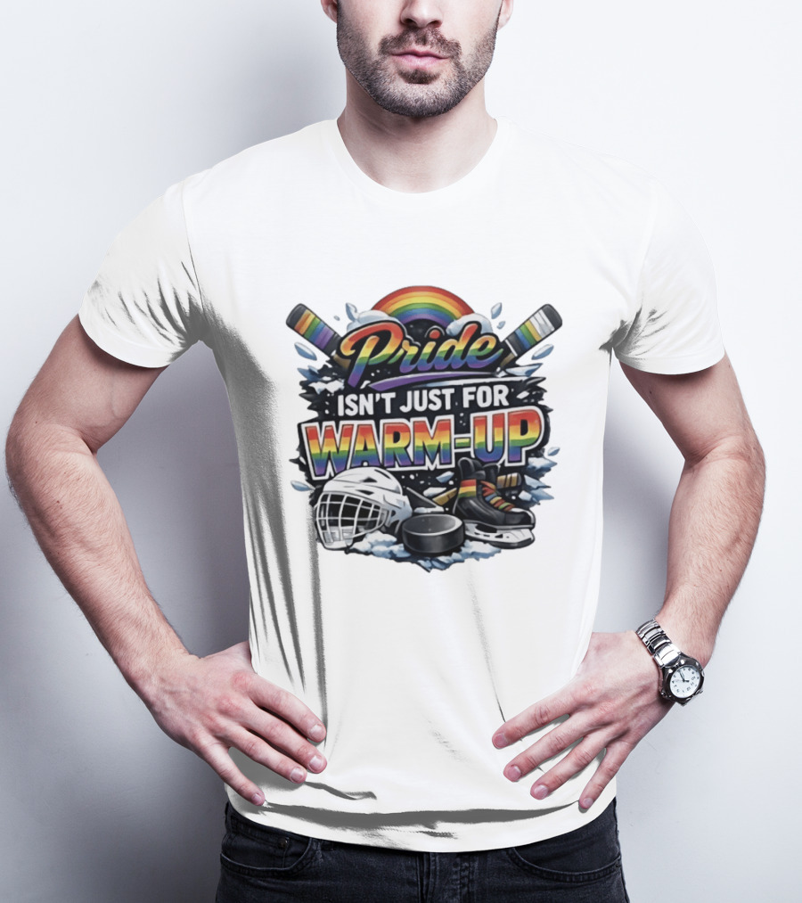 Pride Isn't Just For Warm Up Rainbow Hockey Sticks Helmet Ice Skates T-Shirt