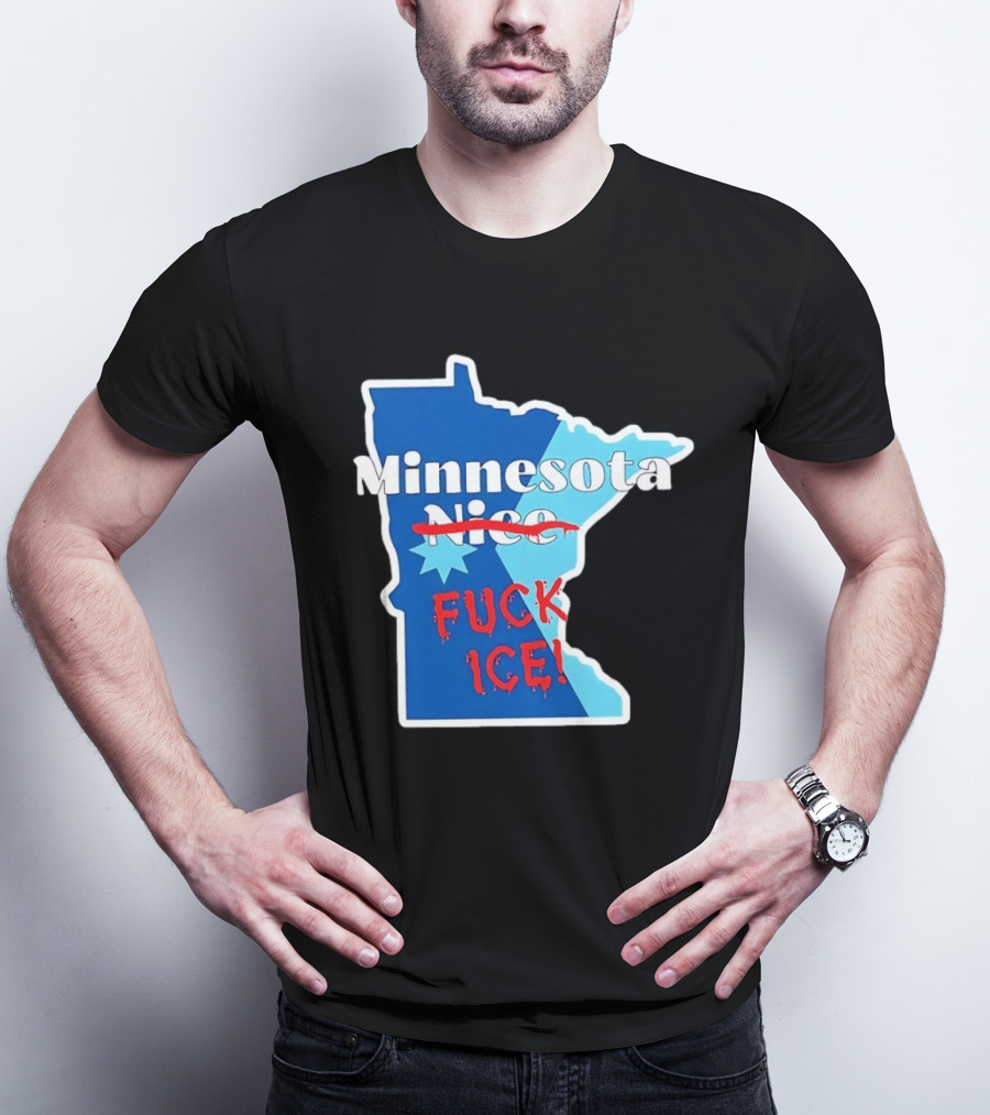Minnesota Nice Fuck ICE Anti Trump T-Shirt