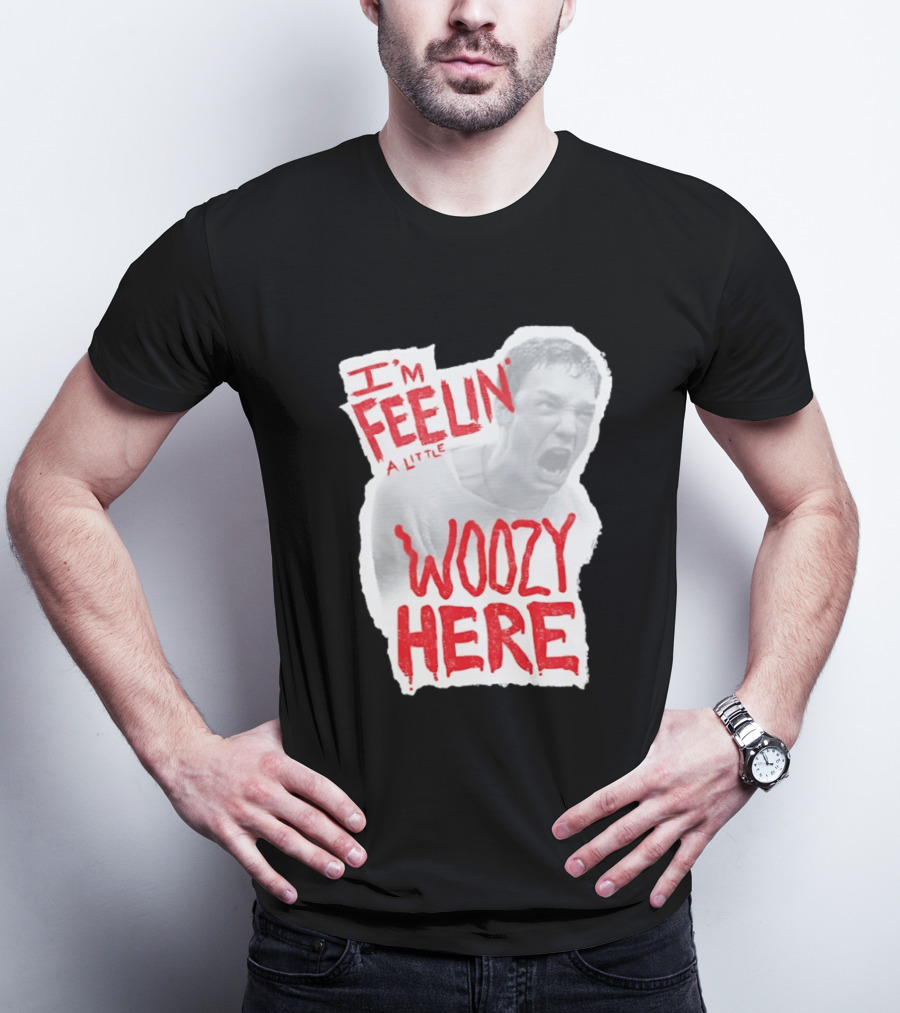 Stu Macher I'm Feelin' A Little Woozy Here T-Shirt