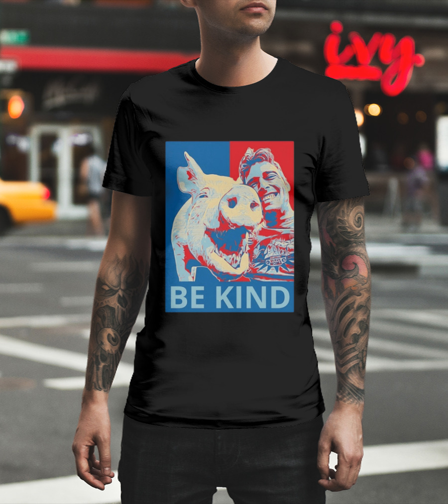 BE KIND Hope Style Pig And Man T-Shirt