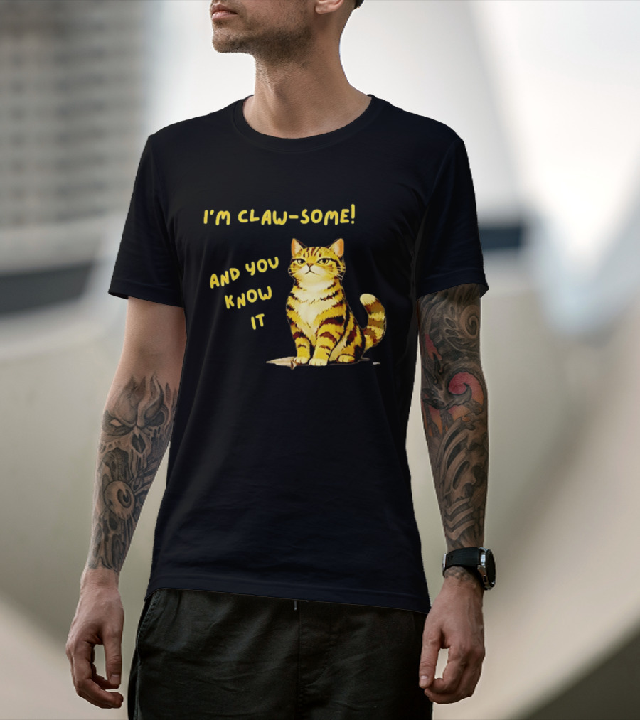 I'm Claw Some And You Know It Cat Fashion T-Shirt