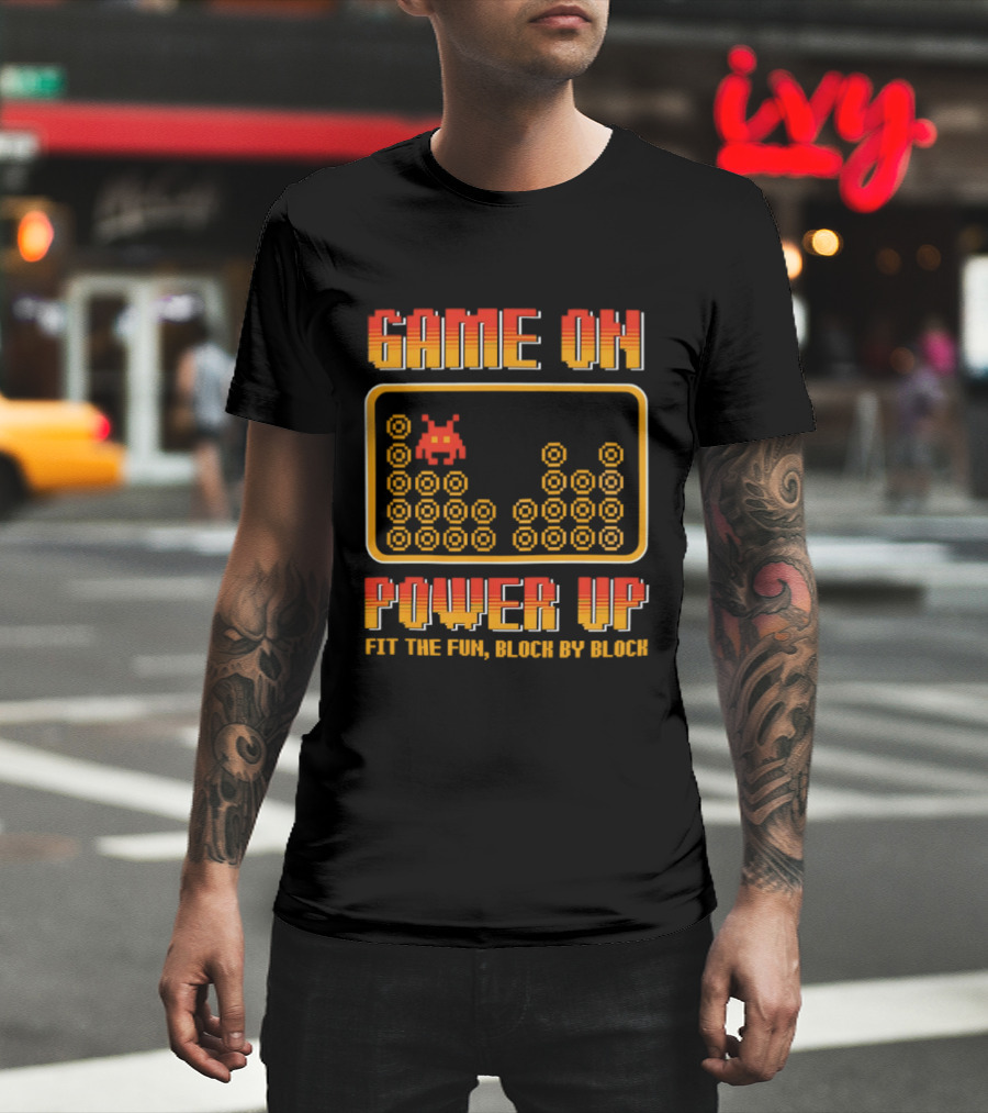 Game On Power Up Fit The Fun Block By Block Retro Gamer T-Shirt