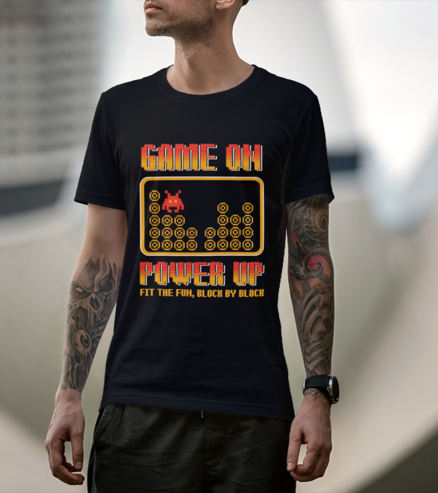 Game On Power Up Fit The Fun Block By Block Retro Gamer T-Shirt