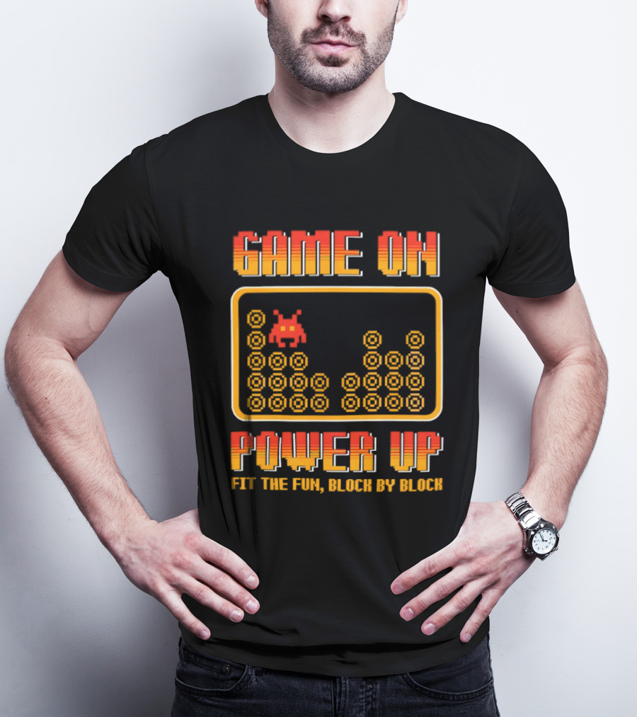 Game On Power Up Fit The Fun Block By Block Retro Gamer T-Shirt