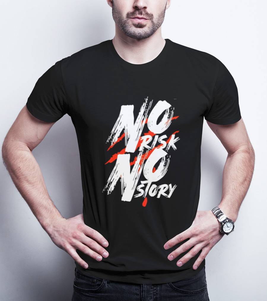 No Risk No Story Bold Brush Stroke Text With Red Accents T-Shirt