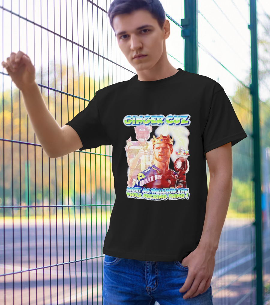Ginger Cuz Sam Darnold Seattle Seahawks Might As Well Win The Whole Fcking Thing Super Bowl T-Shirt