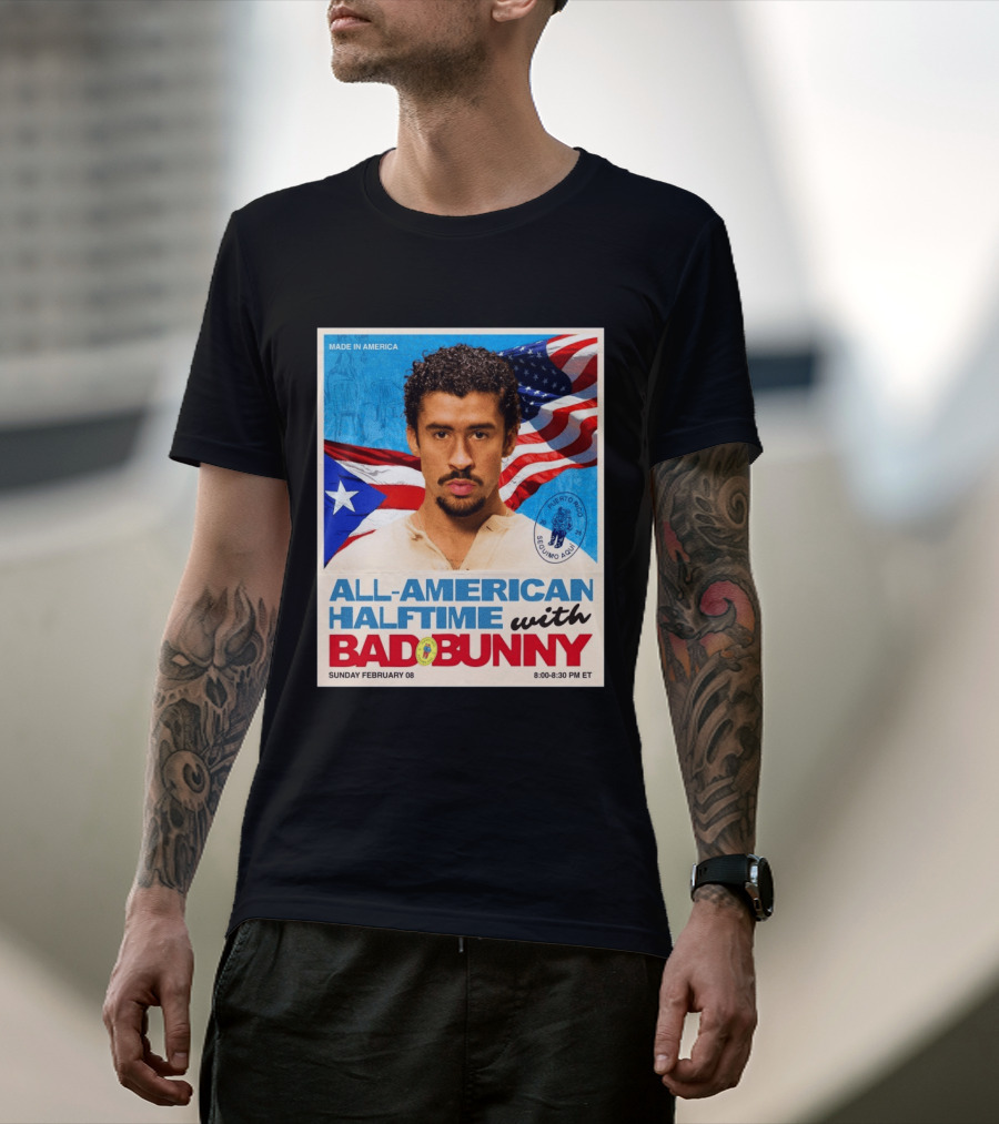 All American Halftime With Bad Bunny Puerto Rico Made In America Sunday February 08 8:00 8:30 PM ET T-Shirt