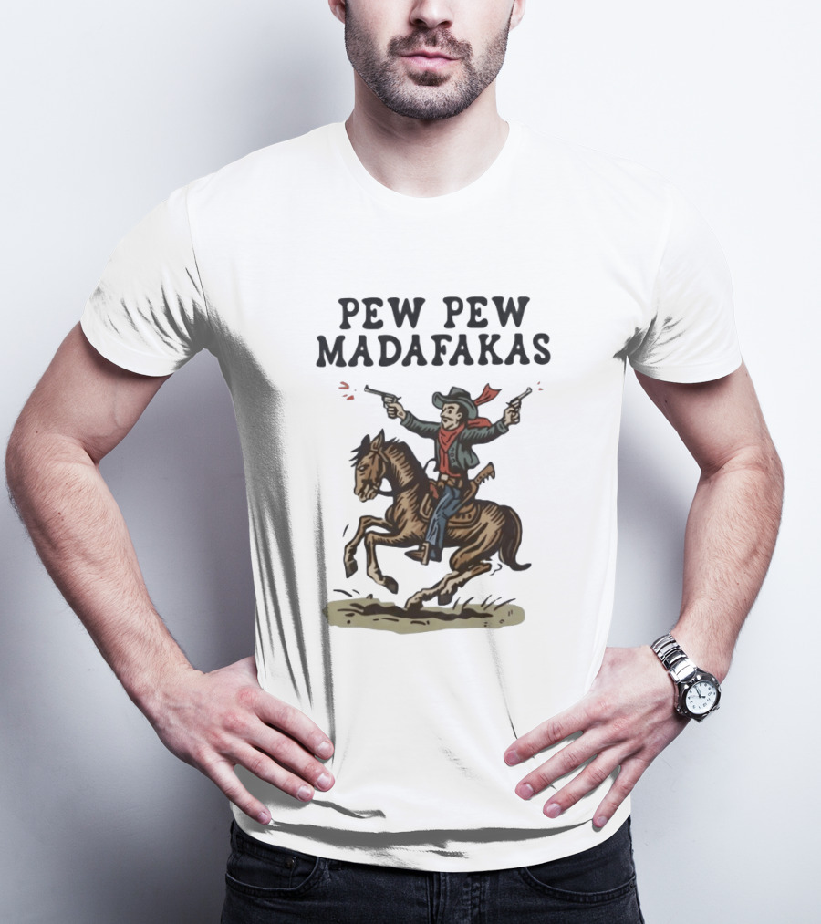 Pew Pew Madafakas Cowboy Riding Horse With Guns T-Shirt