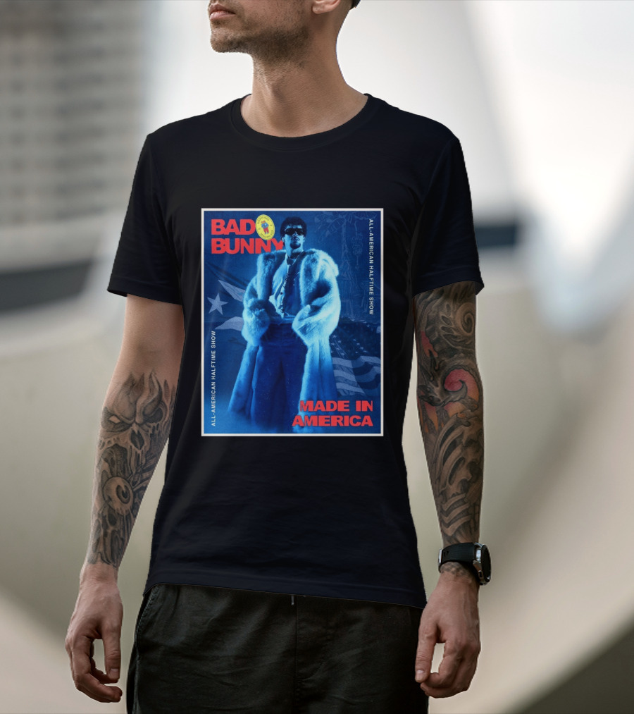 Bad Bunny Made In America All American Halftime Show T-Shirt