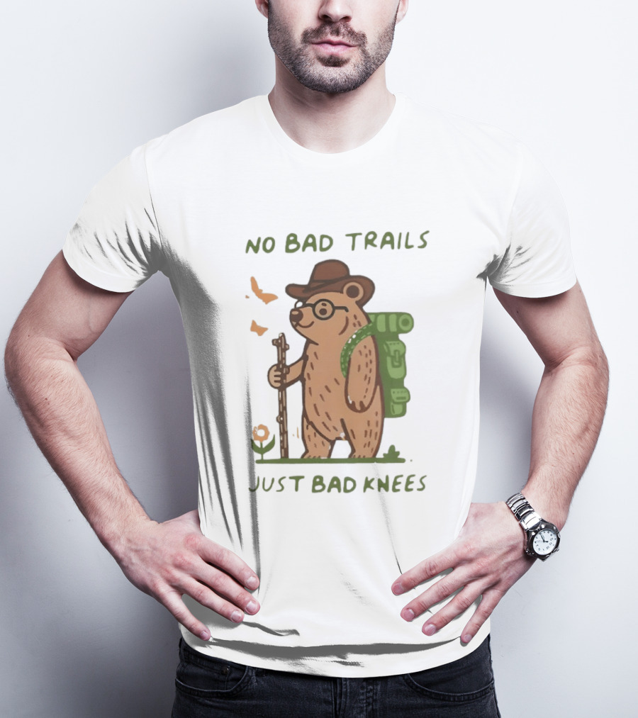 Bear Hiking Adventure No Bad Trails Just Bad Knees T-Shirt