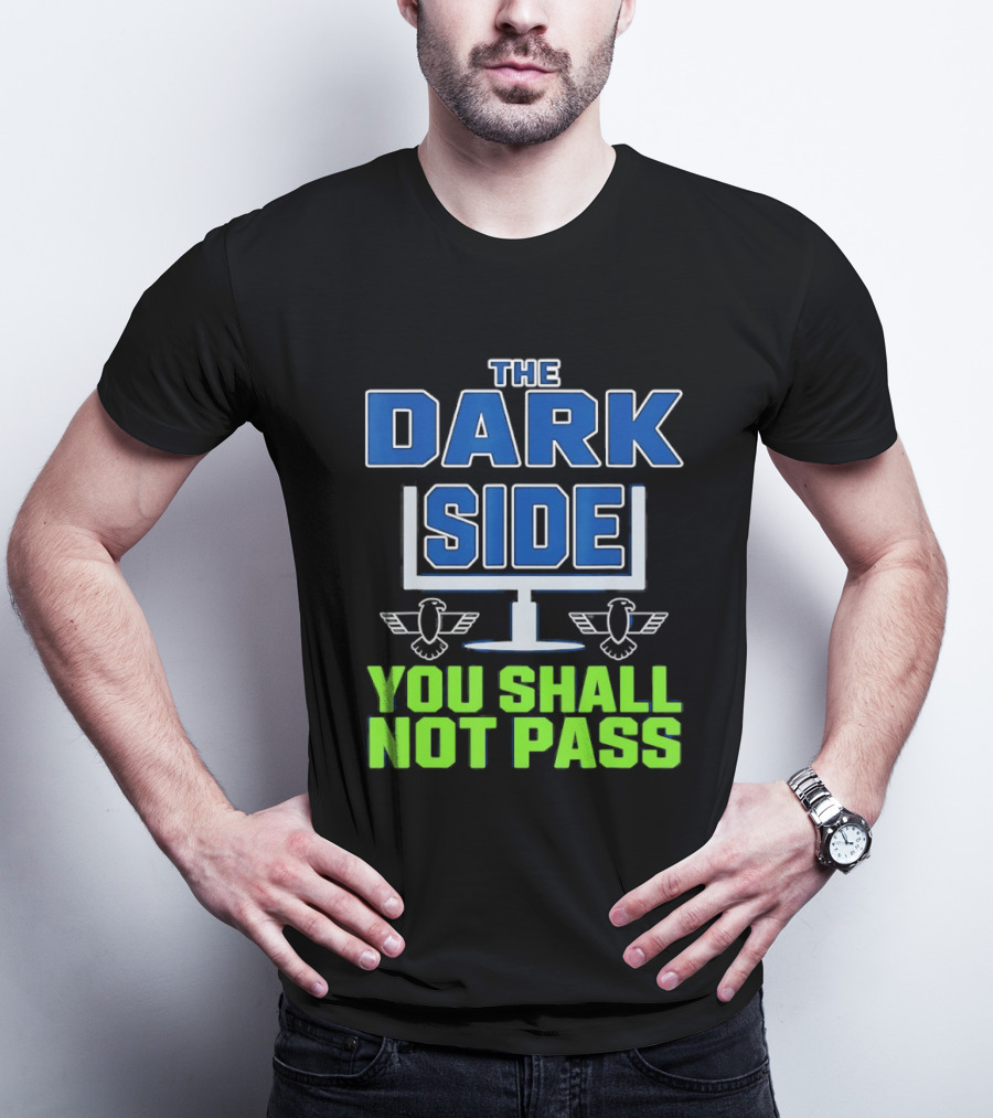 Seattle Seahawks The Dark Side You Shall Not Pass T-Shirt