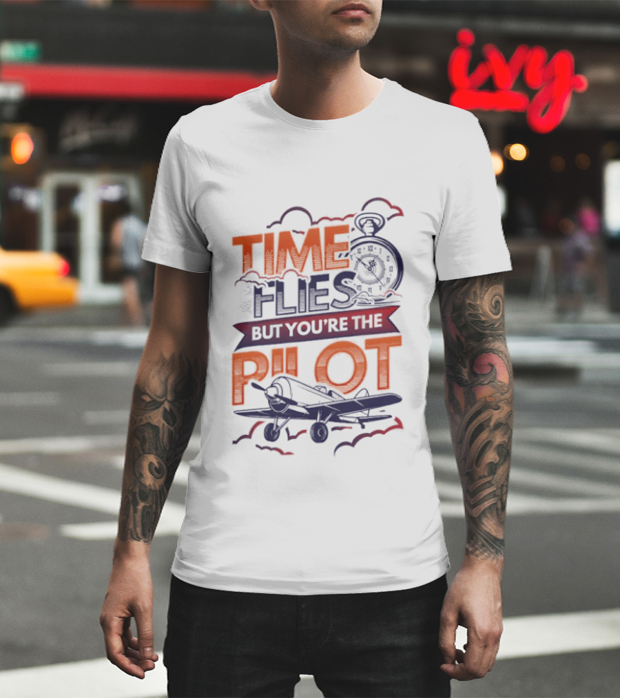 Time Flies But You're The Pilot Carpe Diem Airplane Stop Clouds T-Shirt