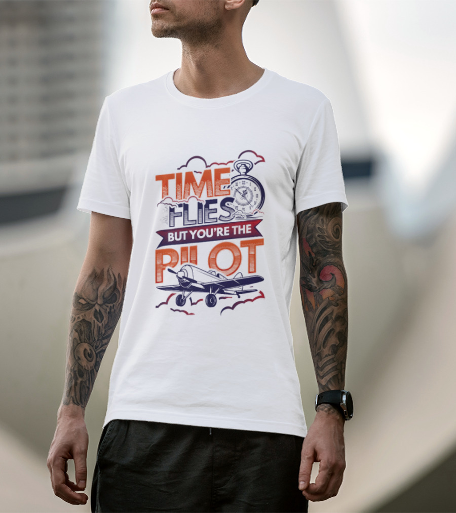Time Flies But You're The Pilot Carpe Diem Airplane Stop Clouds T-Shirt
