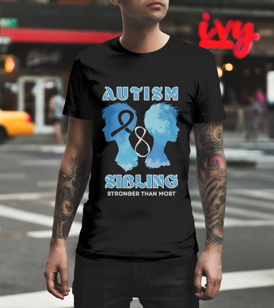 Autism Sibling Stronger Than Most Support Awareness T-Shirt