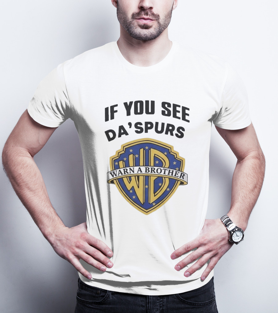 If You See Da Spurs Warn A Brother Warner Bros T-Shirt