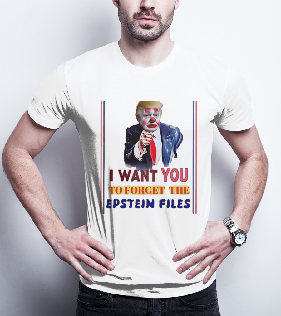 I Want You To Forget The Epstein Files Clown Trump T-Shirt