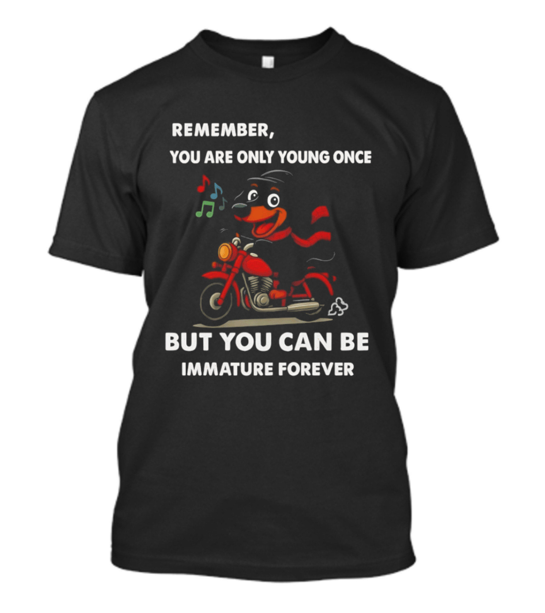 Dachshund On Motorcycle Remember You Are Only Young Once But You Can Be Immature Forever T-Shirt