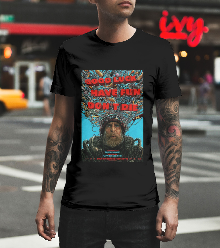 Good Luck Have Fun Don't Die Movie Gore Verbinski Matthew Robinson Sam Rockwell T-Shirt