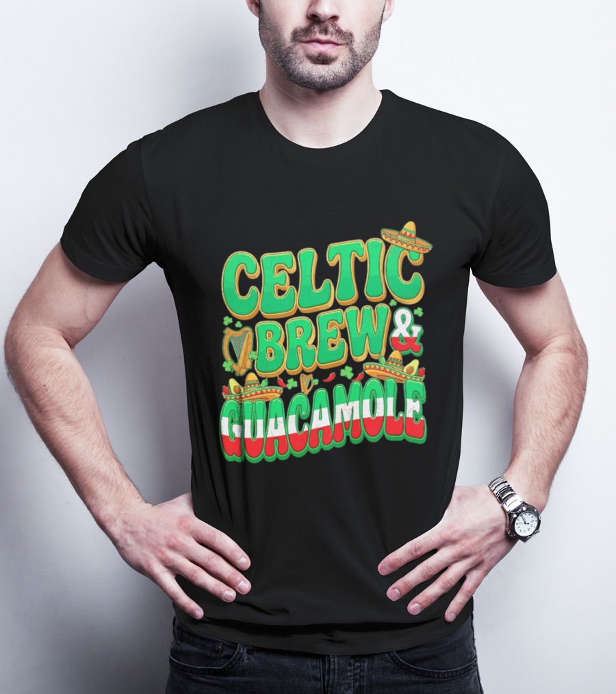 Celtic Brew And Guacamole Harps Shamrocks Sombreros Half Mexican Half Irish Foodie T-Shirt