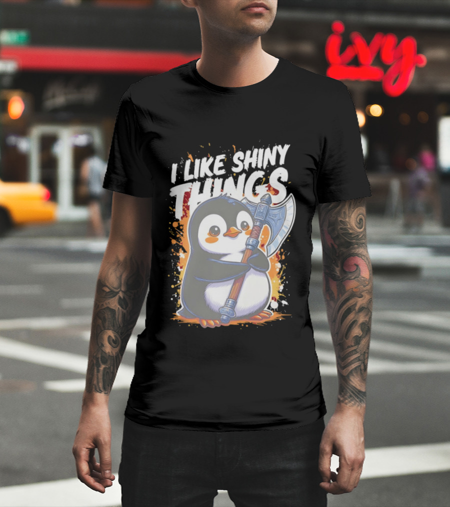 I Like Shiny Things Penguin Axe Battle Cute Cartoon T-Shirt
