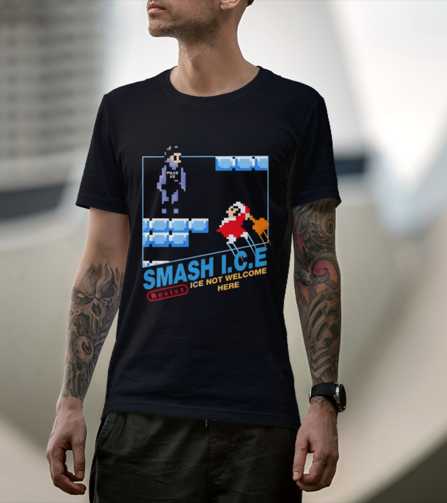Smash I.C.E Ice Not Welcome Here Resist ICE T-Shirt