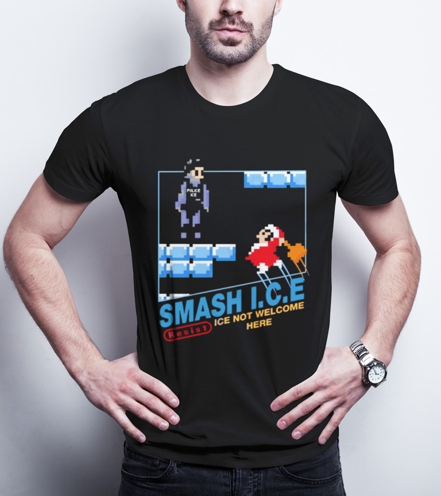 Smash I.C.E Ice Not Welcome Here Resist ICE T-Shirt