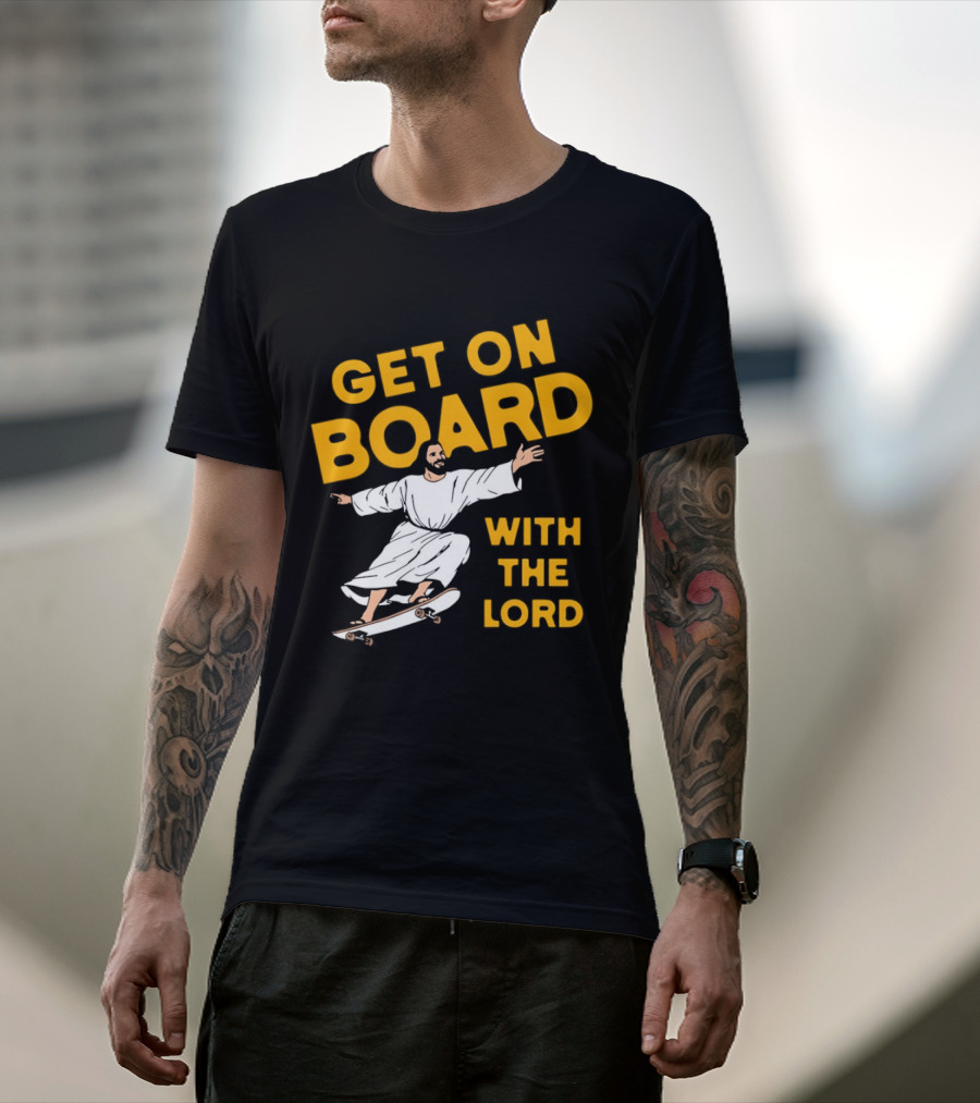 Get On Board With The Lord Skateboarding Jesus T-Shirt