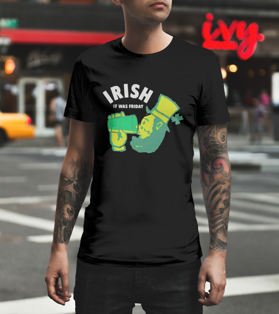 Irish Leprechaun Drinking It Was Friday T-Shirt
