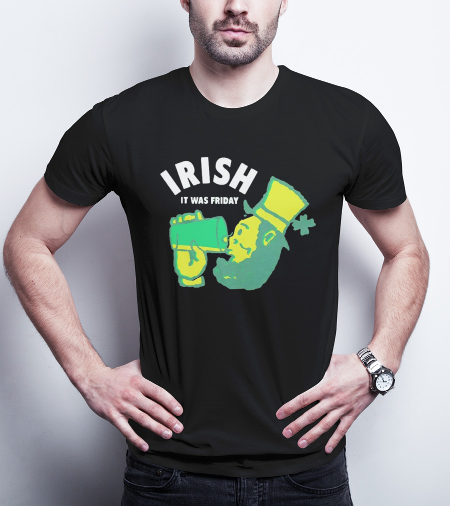 Irish Leprechaun Drinking It Was Friday T-Shirt