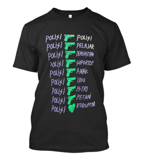 Polisi Pelajar Demoustaan Suporter Anak Ibu Istri Petani Koruptor Pistols T-Shirt