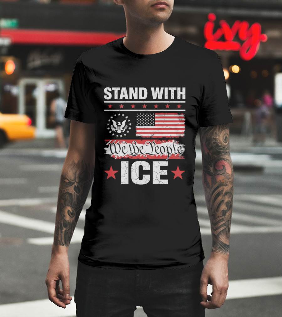 STAND WITH ICE We The People USA Flag T-Shirt